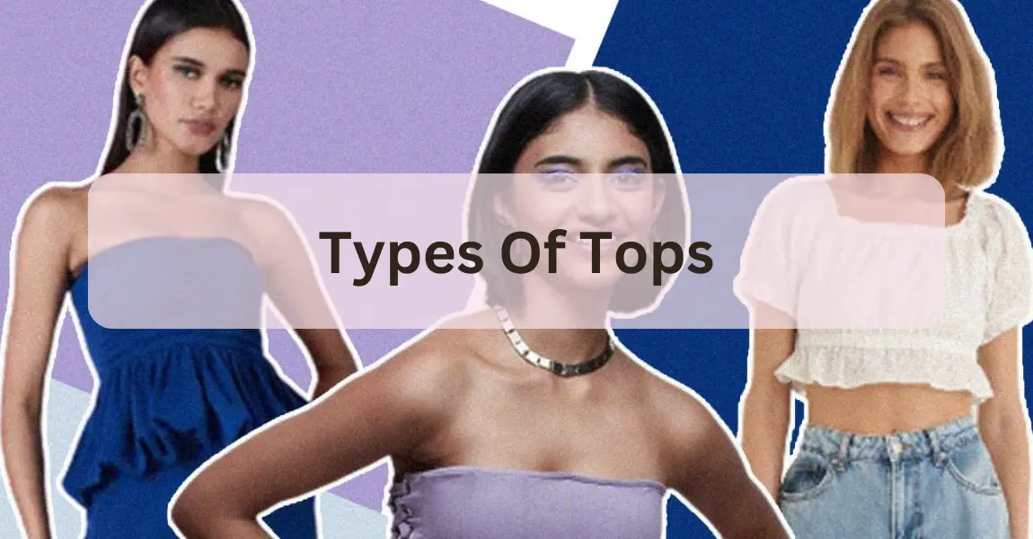 Types of Tops for Women - Explore Versatility And Elegance